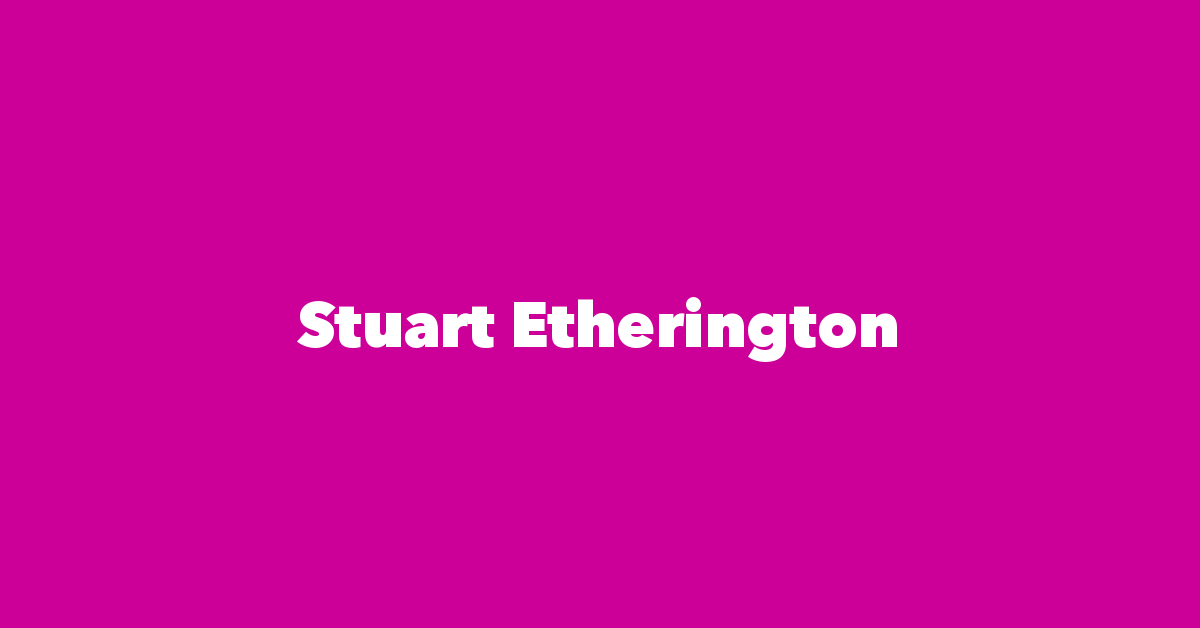 Stuart Etherington - Spouse, Children, Birthday & More