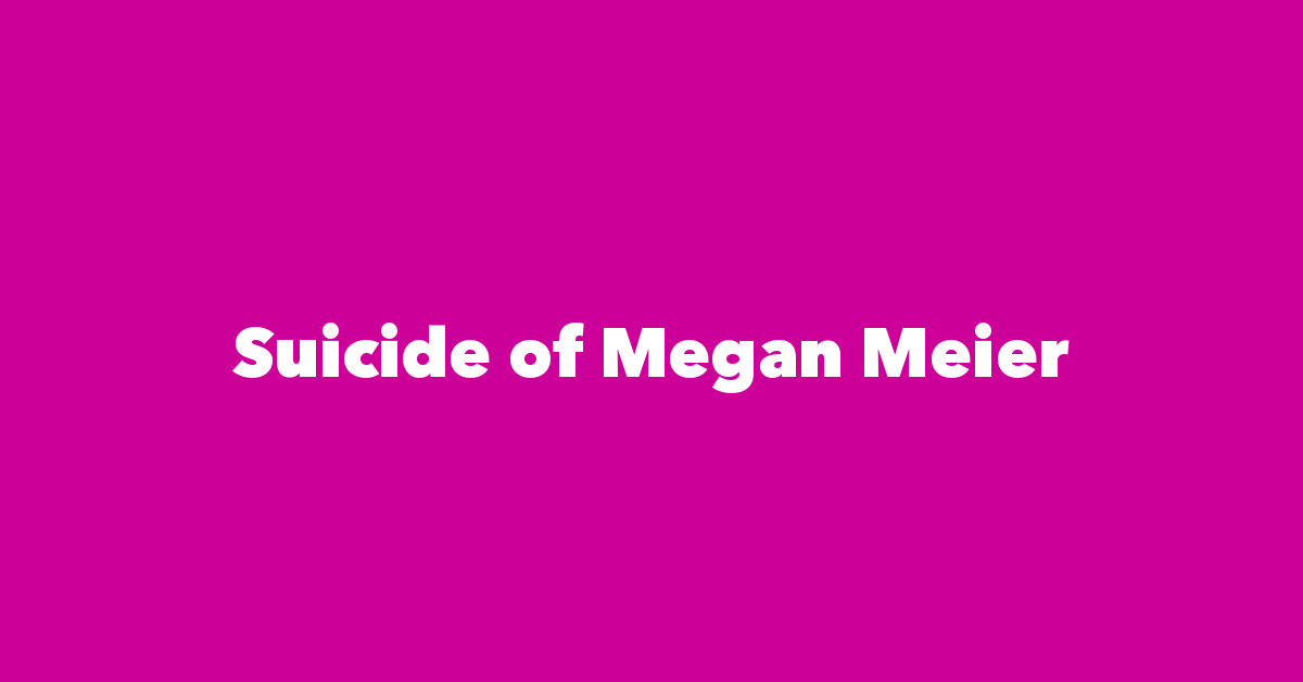 Suicide of Megan Meier - Spouse, Children, Birthday & More