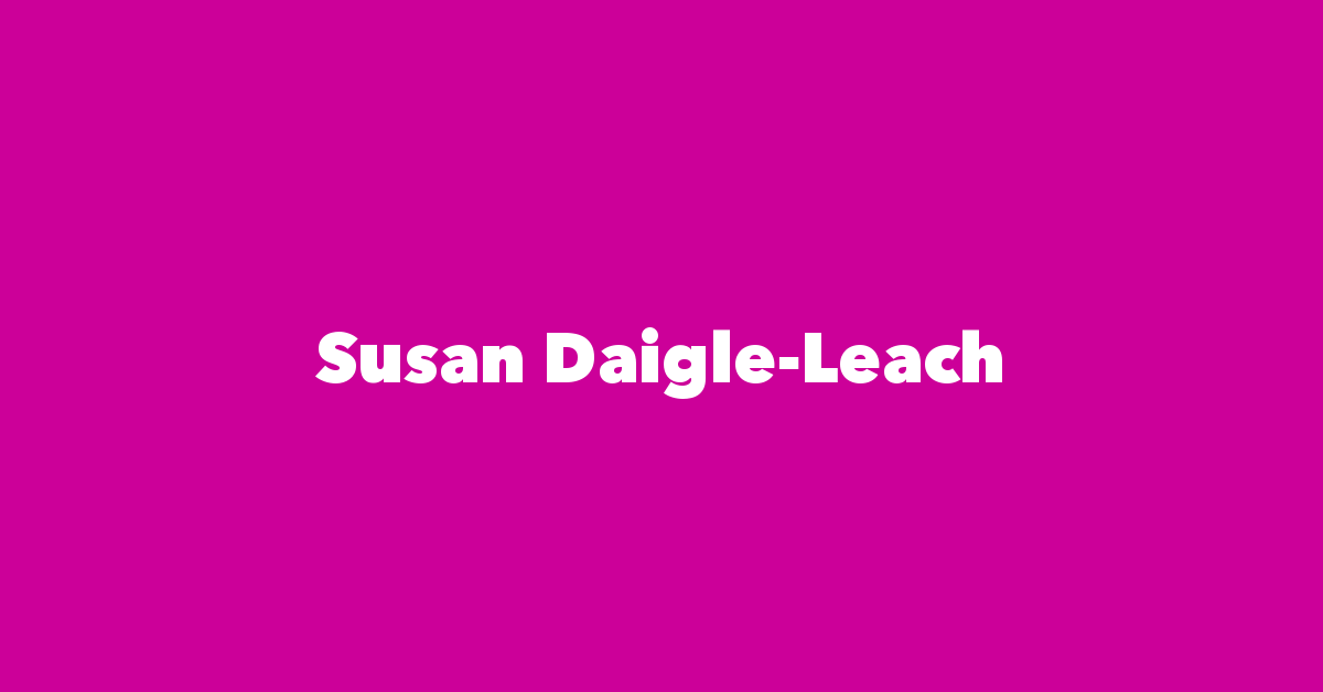 Susan Daigle-Leach - Spouse, Children, Birthday & More