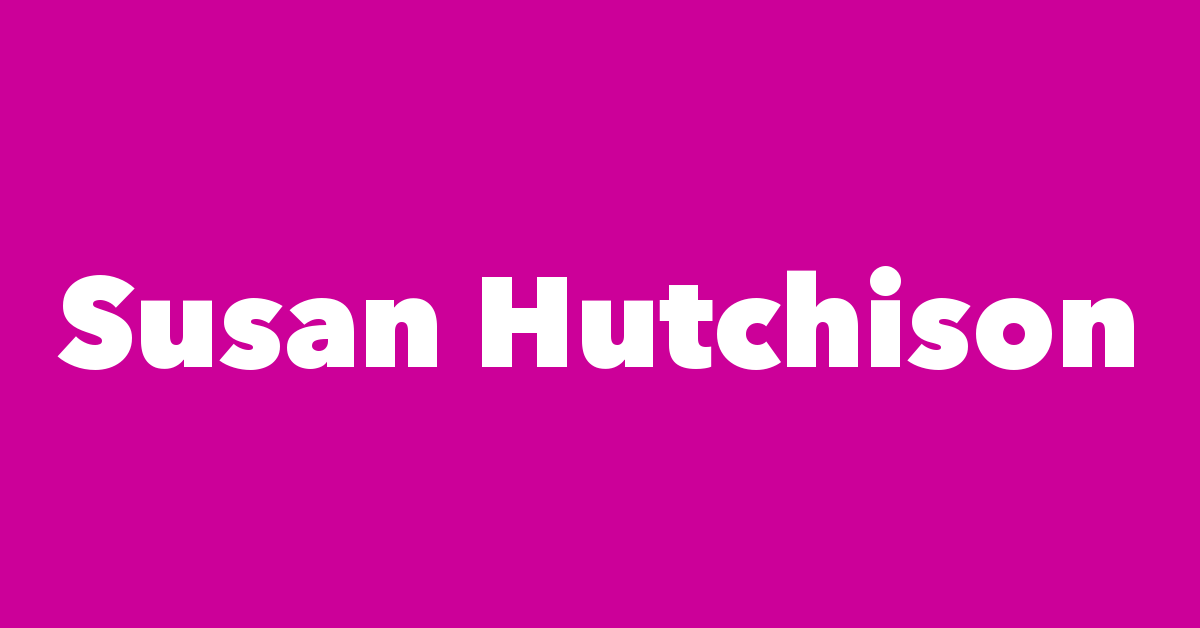 Susan Hutchison - Spouse, Children, Birthday & More