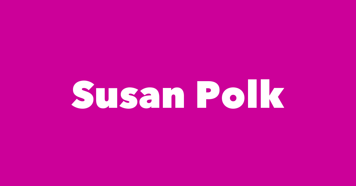 Susan Polk - Spouse, Children, Birthday & More