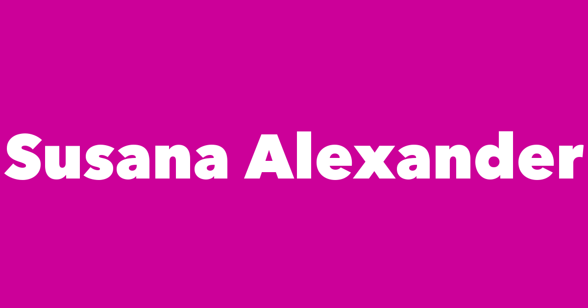 Susana Alexander - Spouse, Children, Birthday & More
