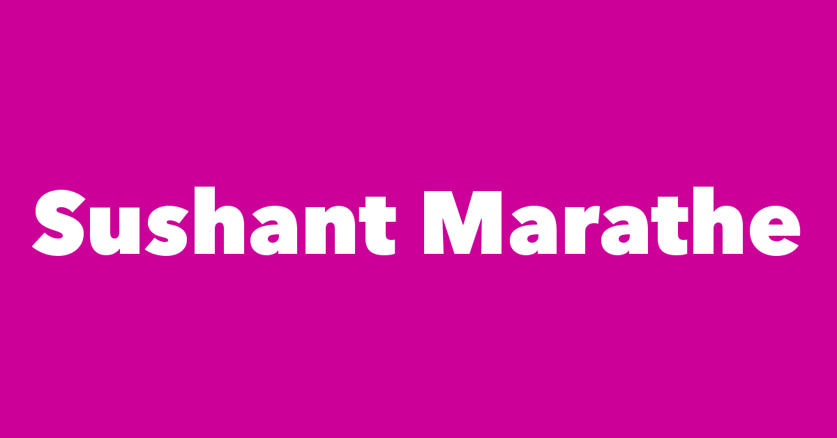 Sushant Marathe - Spouse, Children, Birthday & More