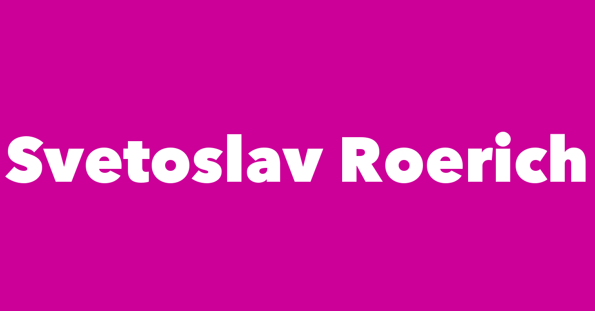 Svetoslav Roerich - Spouse, Children, Birthday & More