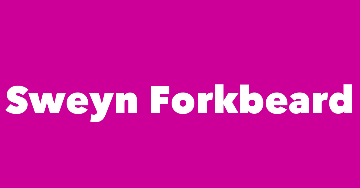 Sweyn Forkbeard - Spouse, Children, Birthday & More