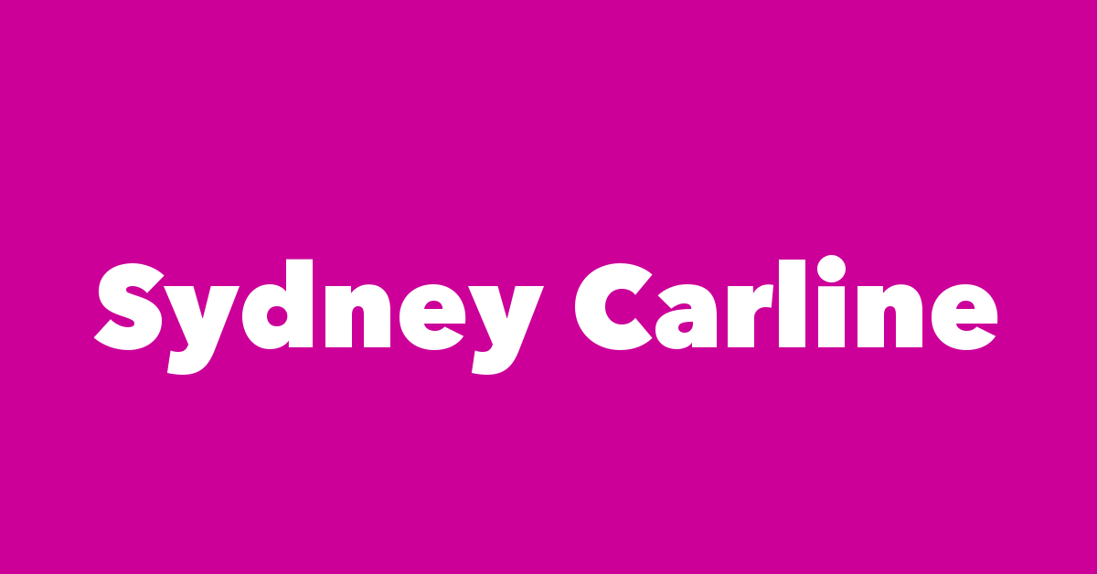 Sydney Carline - Spouse, Children, Birthday & More