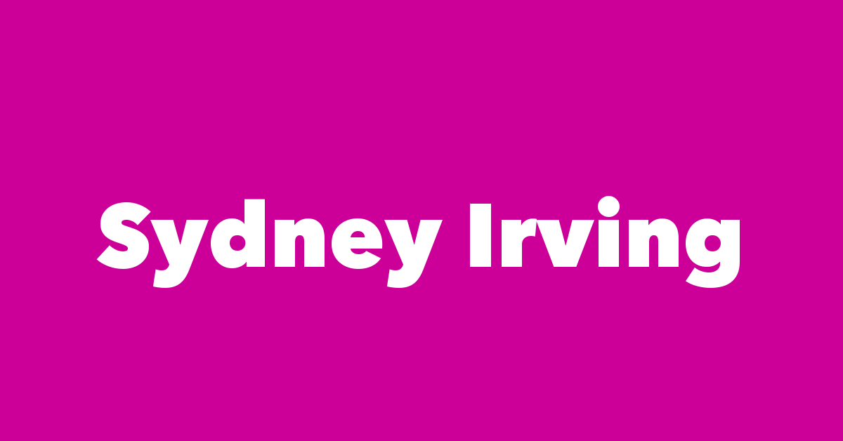 Sydney Irving - Spouse, Children, Birthday & More