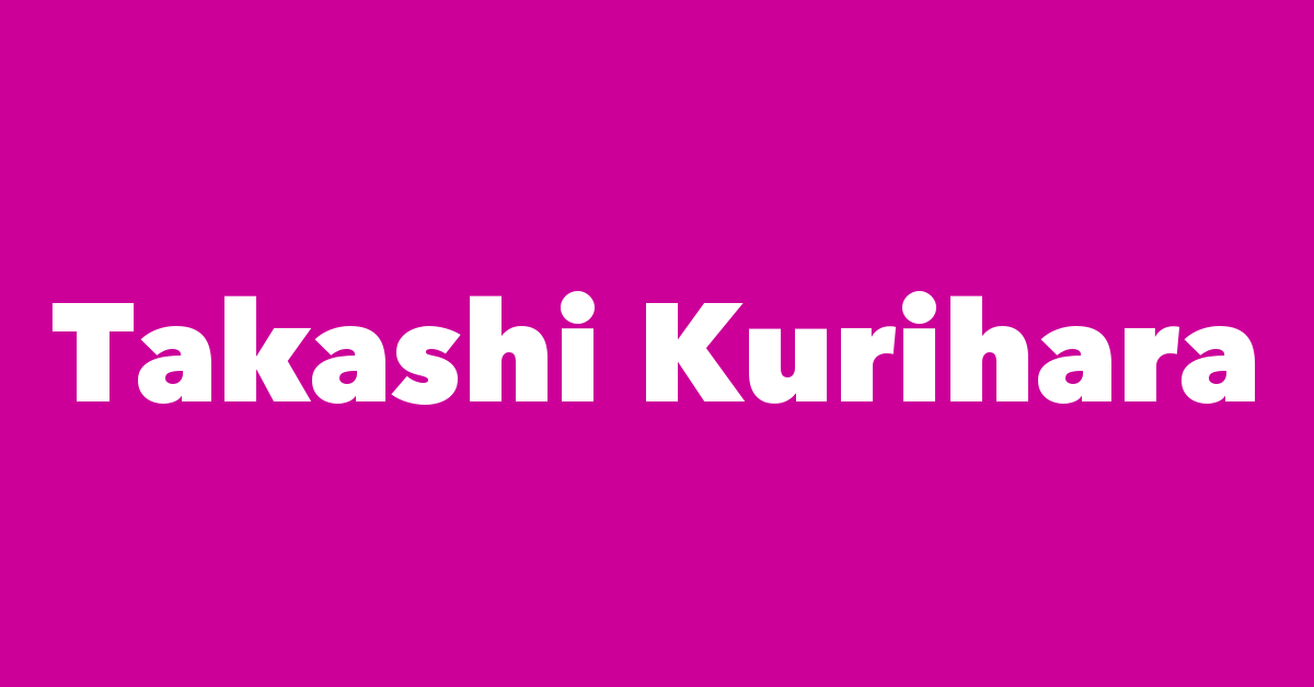 Takashi Kurihara - Spouse, Children, Birthday & More