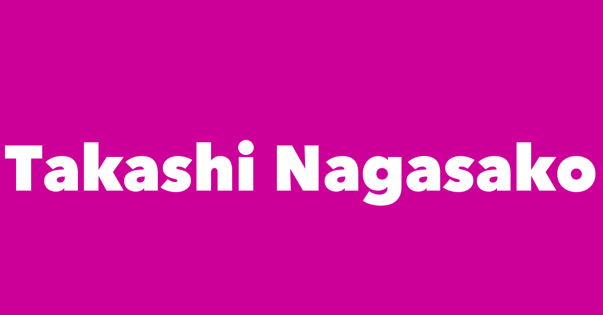 Takashi Nagasako - Spouse, Children, Birthday & More