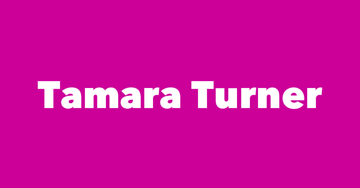 Tamara Turner - Spouse, Children, Birthday & More