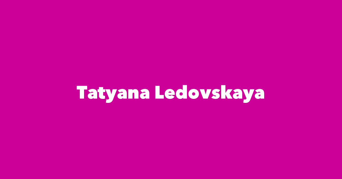 Tatyana Ledovskaya - Spouse, Children, Birthday & More