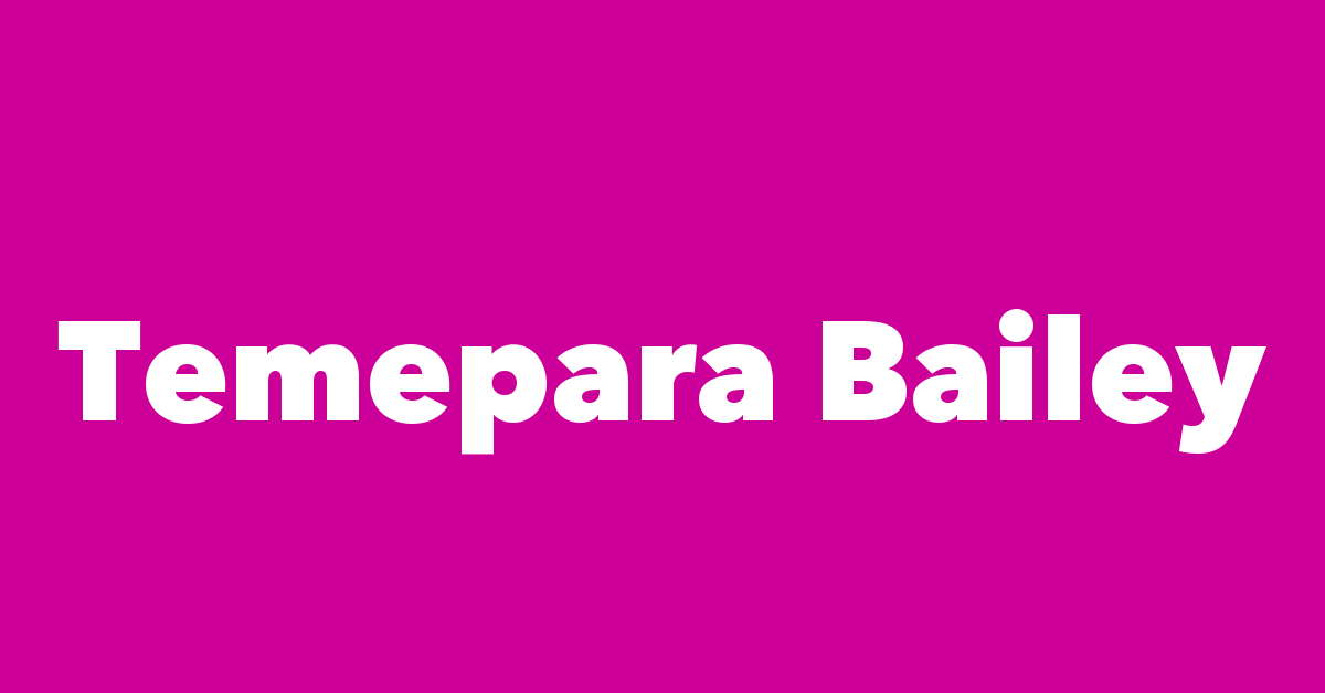 Temepara Bailey - Spouse, Children, Birthday & More