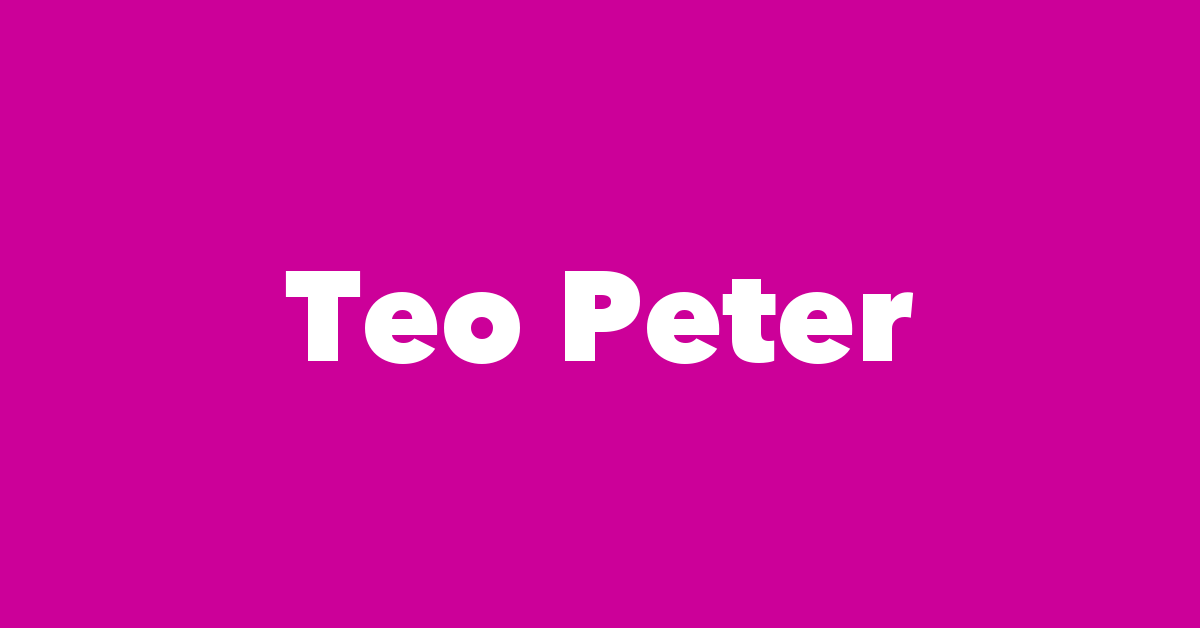 Teo Peter - Spouse, Children, Birthday & More
