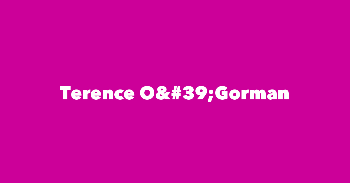 Terence O'Gorman - Spouse, Children, Birthday & More