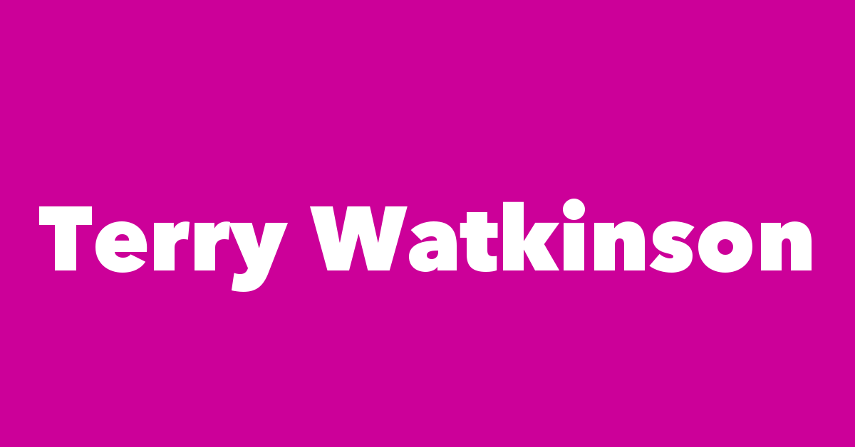 Terry Watkinson - Spouse, Children, Birthday & More