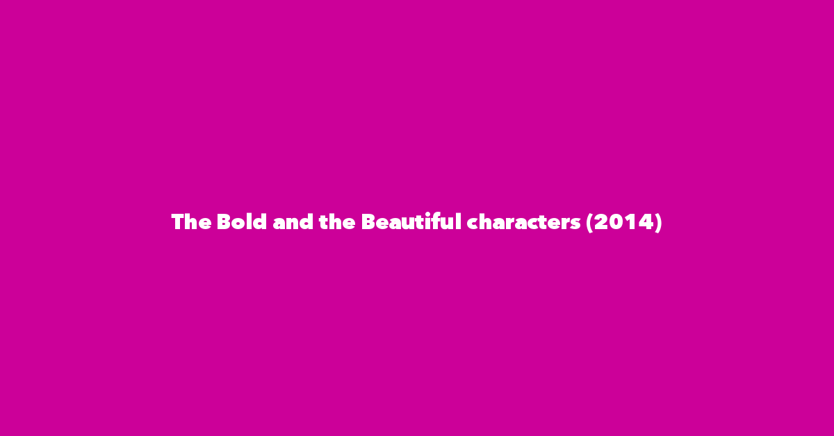 The Bold and the Beautiful characters (2014) - Spouse, Children ...