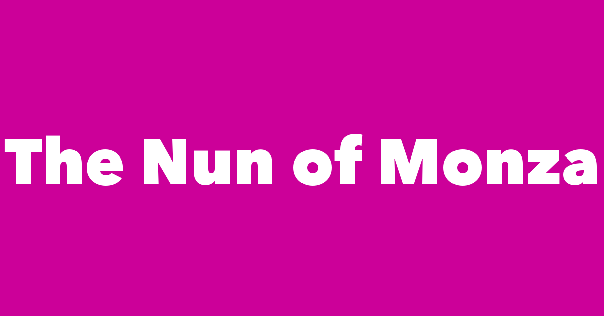 The Nun of Monza - Spouse, Children, Birthday & More