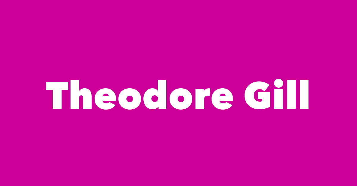 Theodore Gill - Spouse, Children, Birthday & More