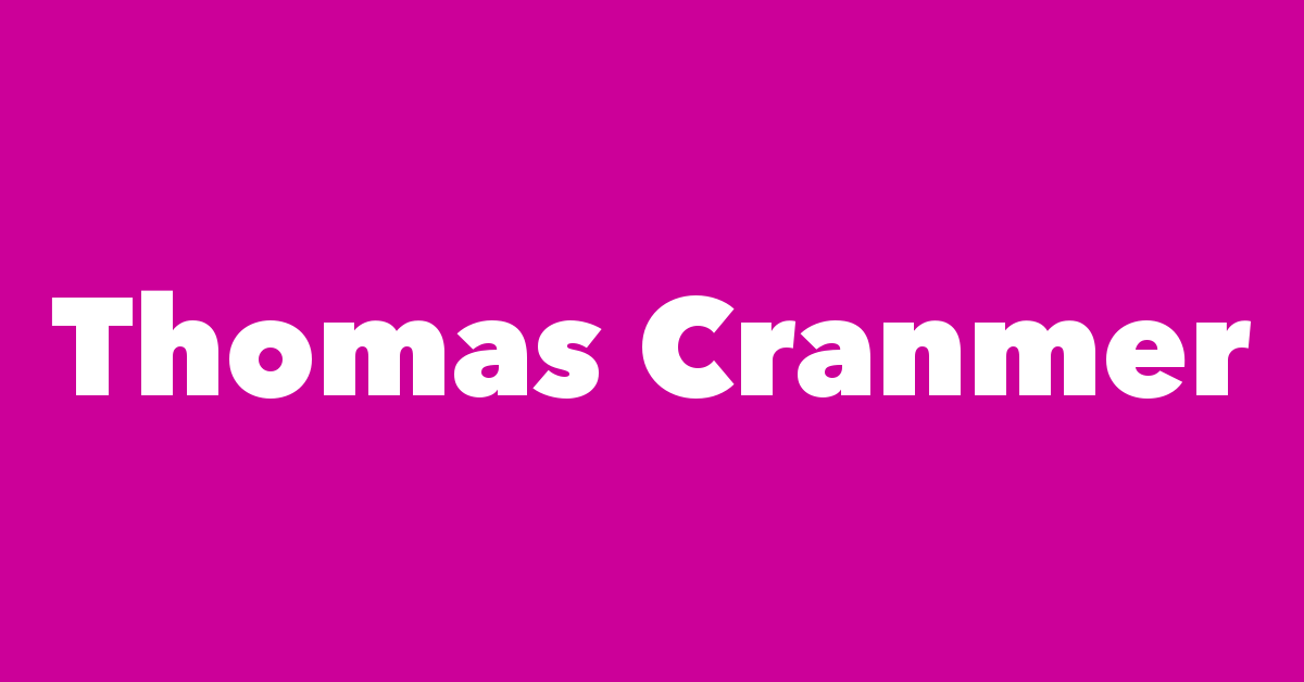 Thomas Cranmer - Spouse, Children, Birthday & More