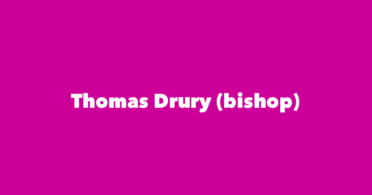 Thomas Drury (bishop) - Spouse, Children, Birthday & More