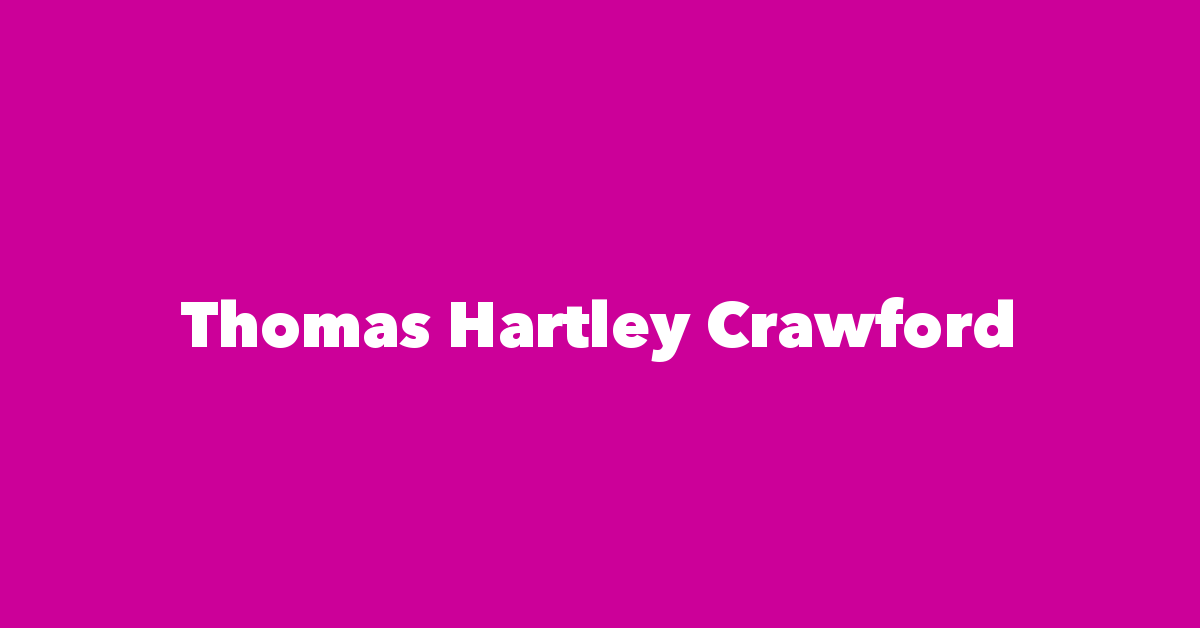 Thomas Hartley Crawford - Spouse, Children, Birthday & More