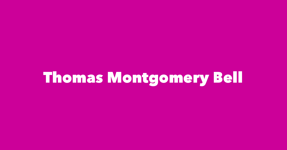 Thomas Montgomery Bell - Spouse, Children, Birthday & More