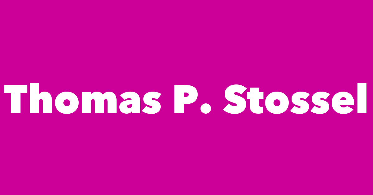 Thomas P. Stossel - Spouse, Children, Birthday & More