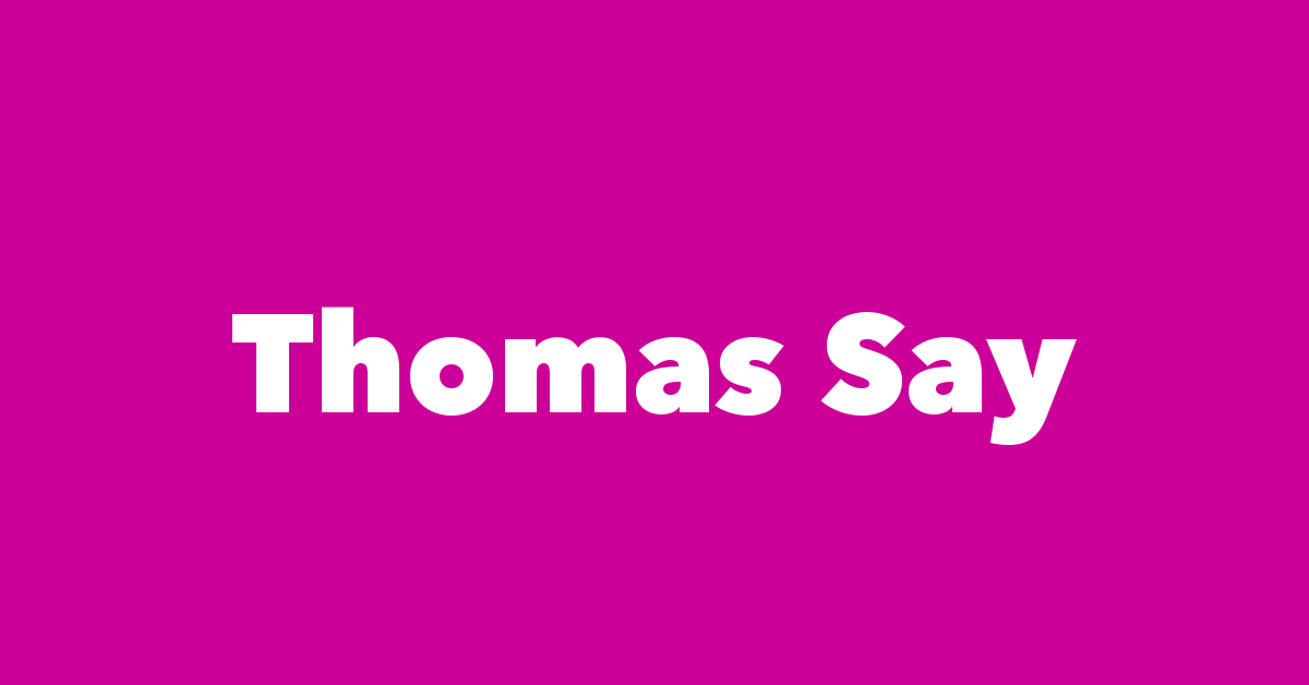 Thomas Say - Spouse, Children, Birthday & More