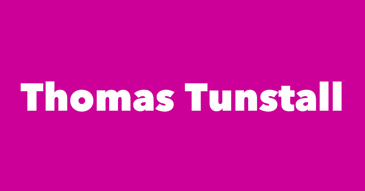 Thomas Tunstall - Spouse, Children, Birthday & More