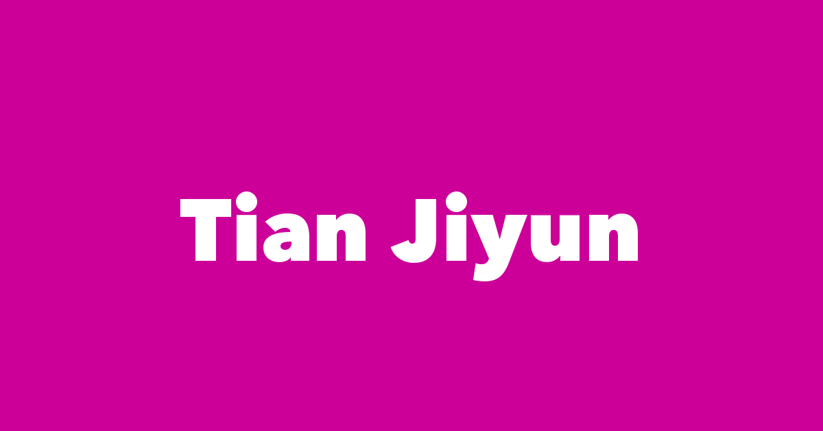 Tian Jiyun - Spouse, Children, Birthday & More
