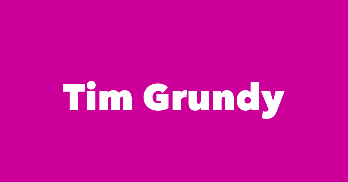 Tim Grundy - Spouse, Children, Birthday & More