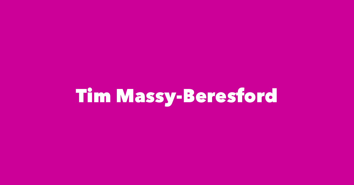 Tim Massy-Beresford - Spouse, Children, Birthday & More