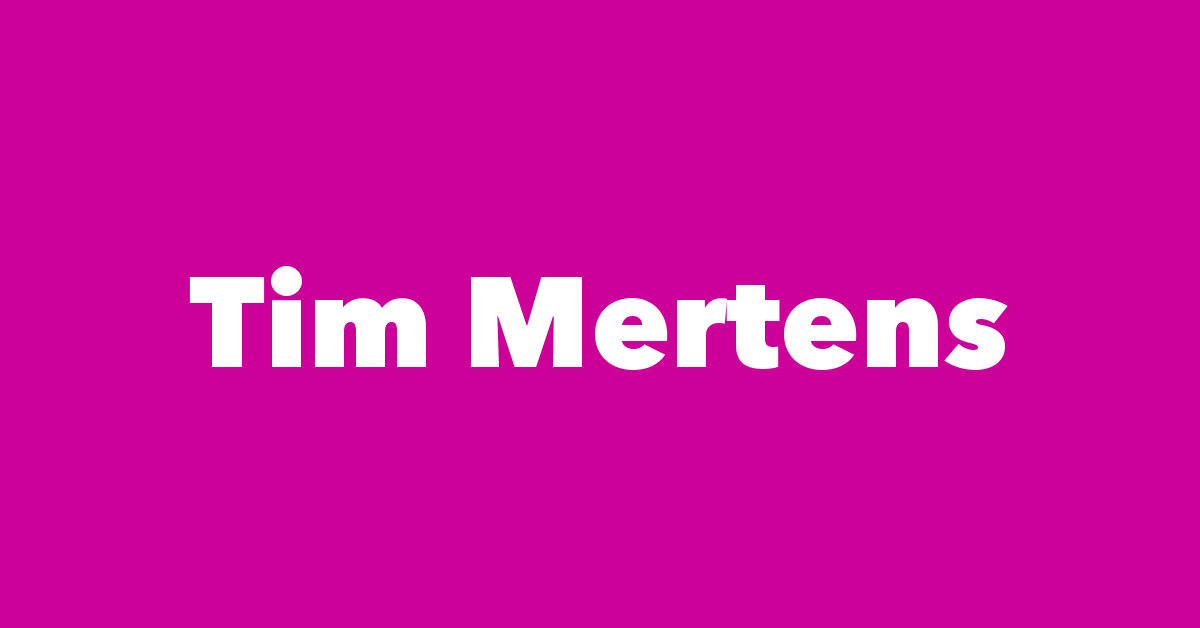 Tim Mertens - Spouse, Children, Birthday & More