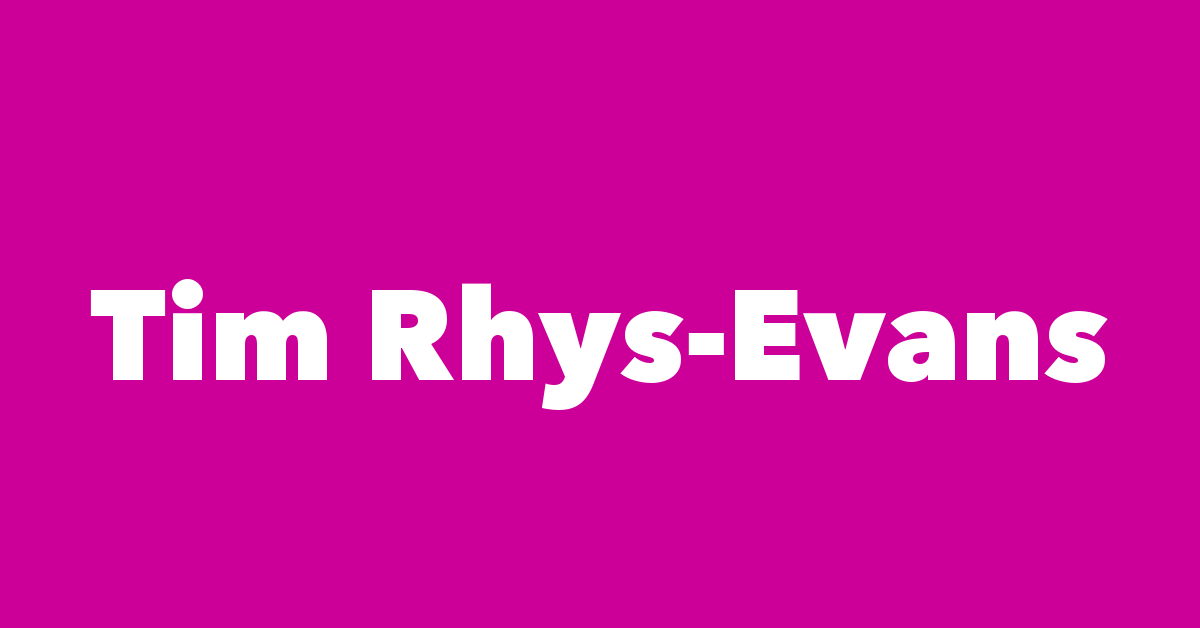 Tim Rhys-Evans - Spouse, Children, Birthday & More