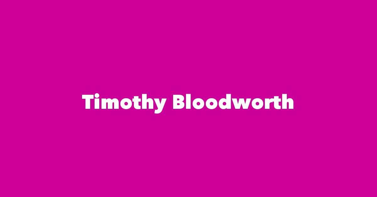 Timothy Bloodworth - Spouse, Children, Birthday & More