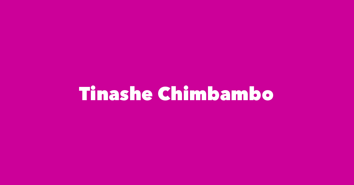 Tinashe Chimbambo - Spouse, Children, Birthday & More