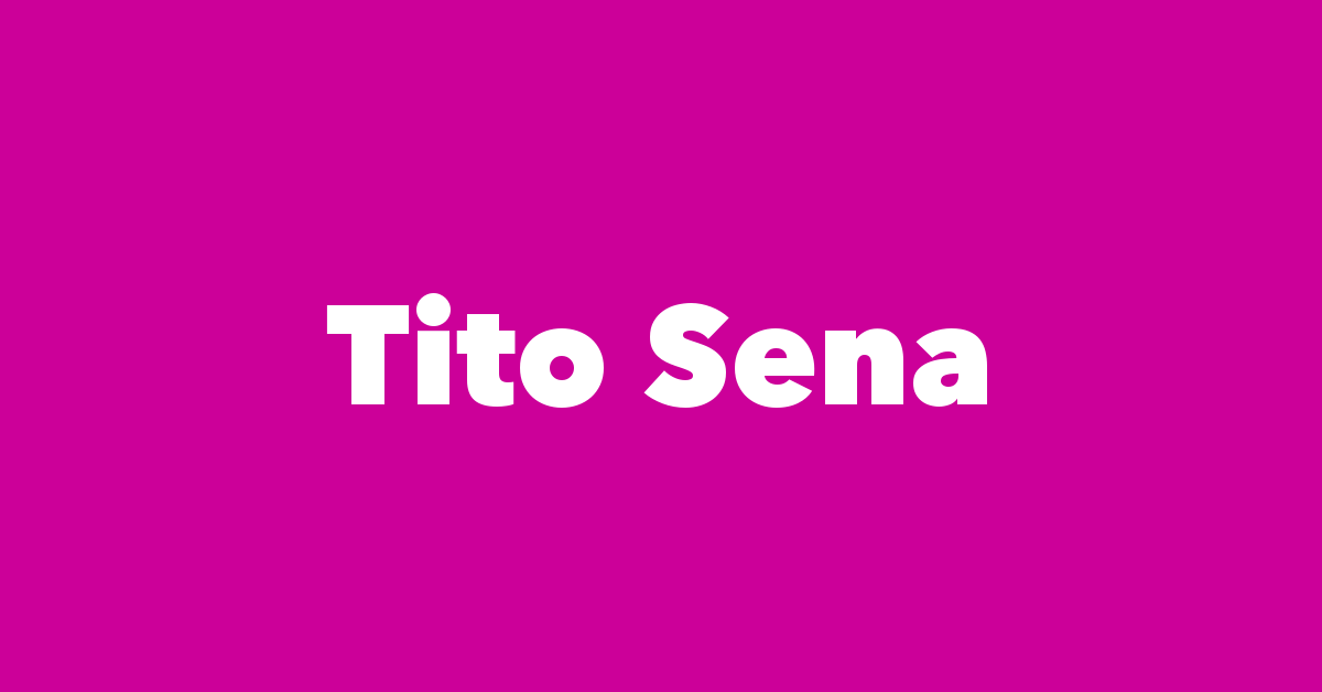 Tito Sena - Spouse, Children, Birthday & More