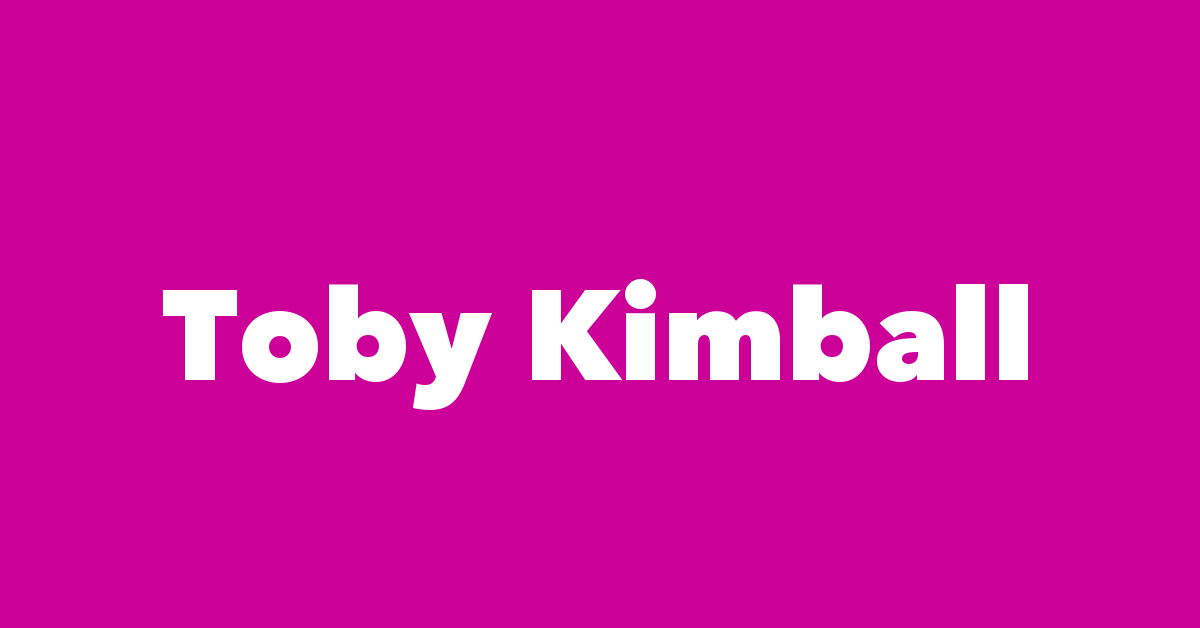 Toby Kimball - Spouse, Children, Birthday & More