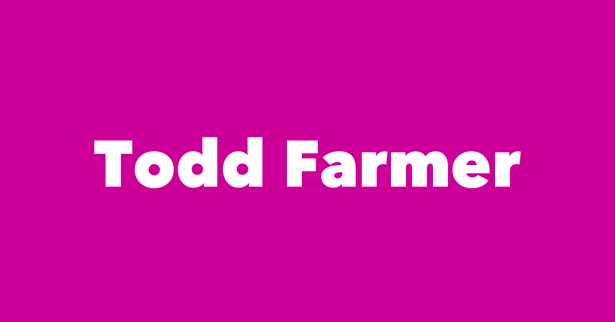 Todd Farmer - Spouse, Children, Birthday & More