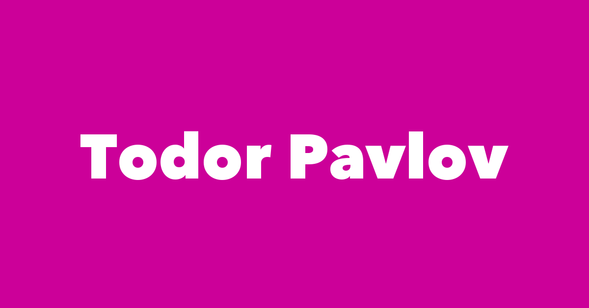 Todor Pavlov - Spouse, Children, Birthday & More