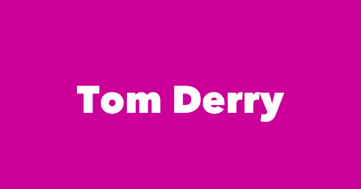 Tom Derry - Spouse, Children, Birthday & More
