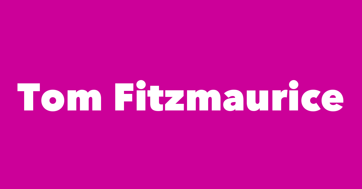 Tom Fitzmaurice - Spouse, Children, Birthday & More