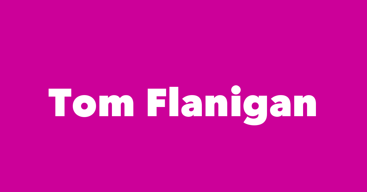 Tom Flanigan - Spouse, Children, Birthday & More