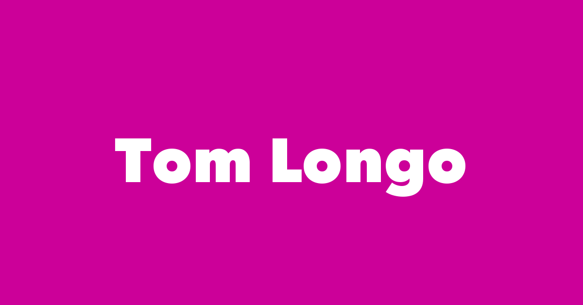 Tom Longo - Spouse, Children, Birthday & More