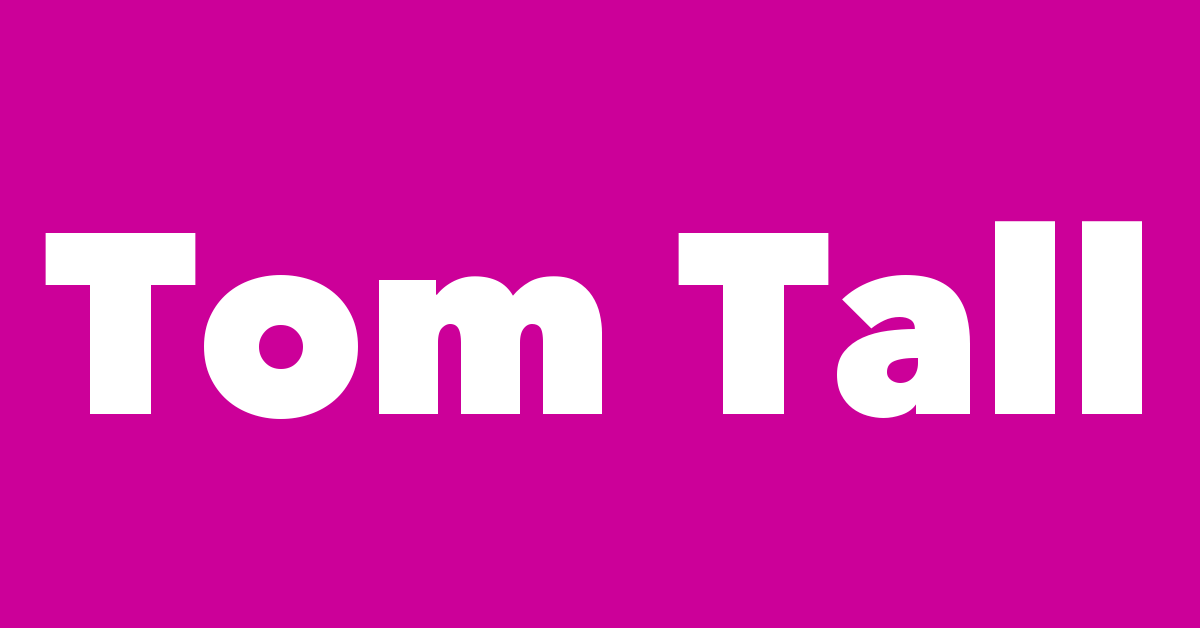 Tom Tall - Spouse, Children, Birthday & More