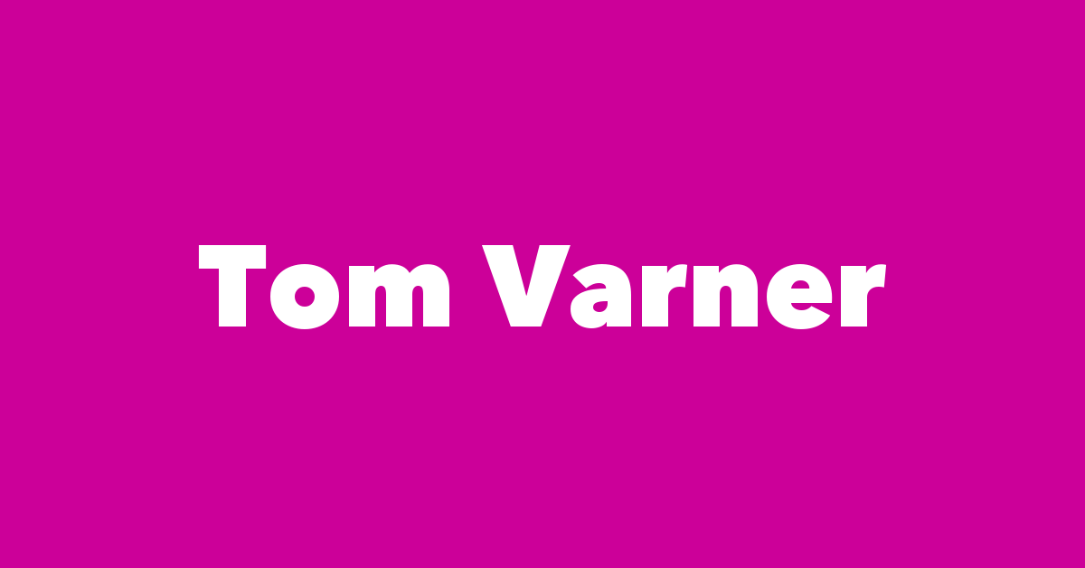 Tom Varner - Spouse, Children, Birthday & More