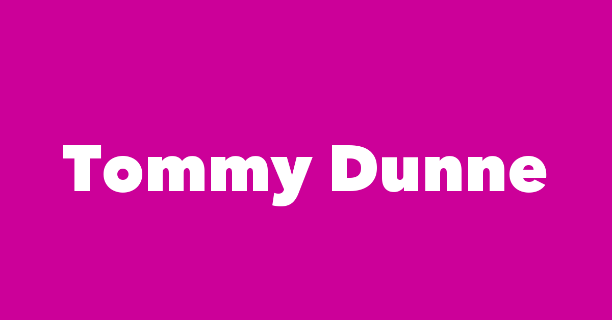 Tommy Dunne - Spouse, Children, Birthday & More