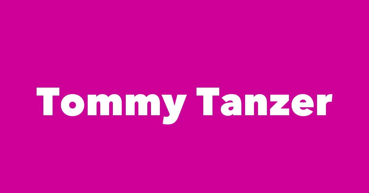 Tommy Tanzer - Spouse, Children, Birthday & More