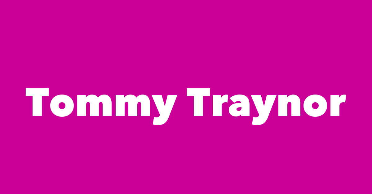 Tommy Traynor - Spouse, Children, Birthday & More