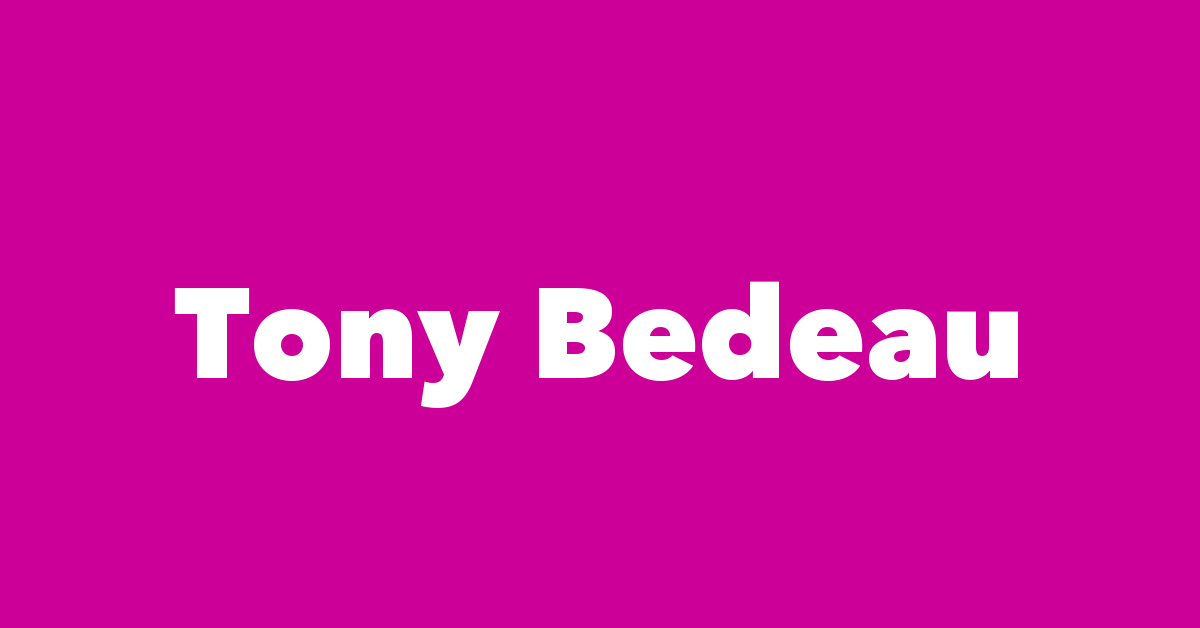 Tony Bedeau - Spouse, Children, Birthday & More